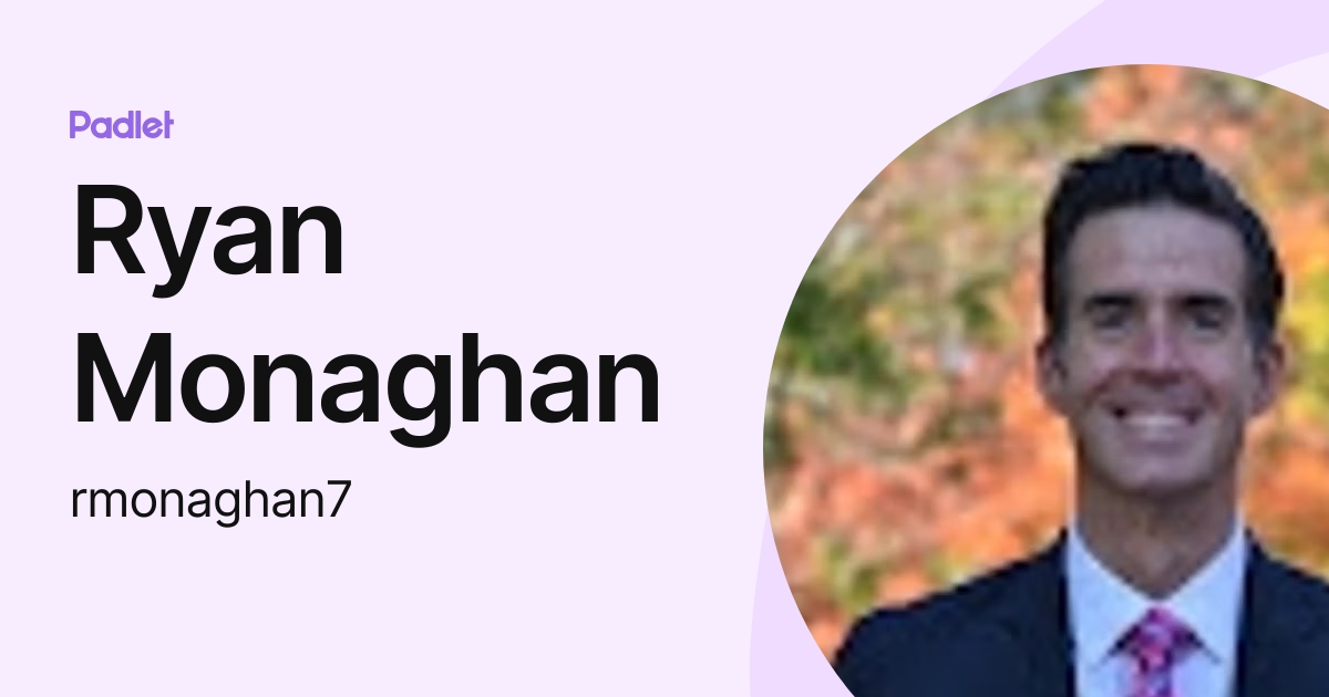 Ryan Monaghan (rmonaghan7) profile | Padlet