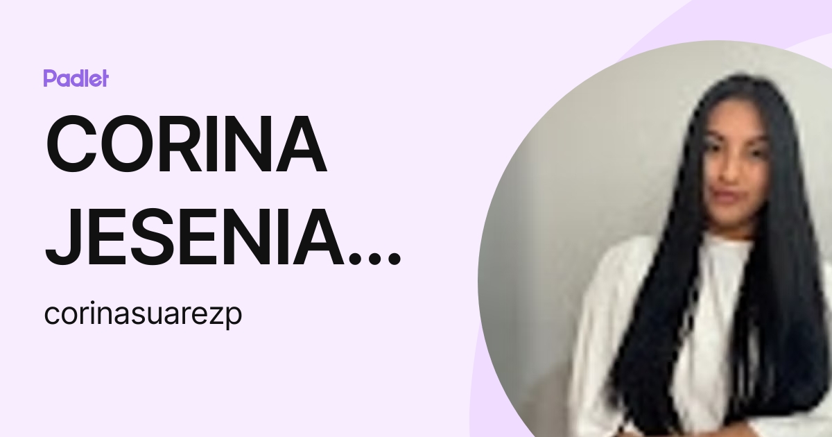 CORINA JESENIA SUAREZ PARIONA (corinasuarezp) profile | Padlet