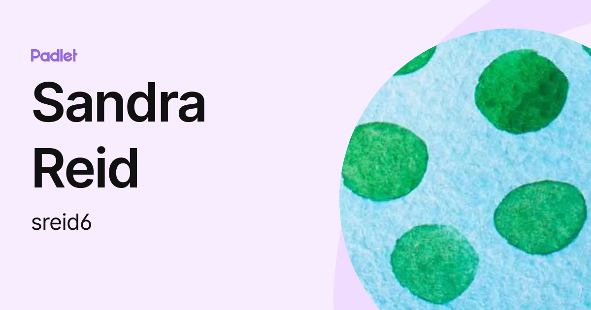 Sandra Reid (sreid6) profile | Padlet