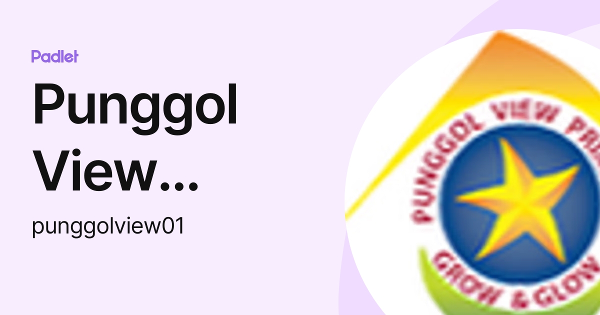 Punggol View Primary School PGVP (punggolview01) profile | Padlet