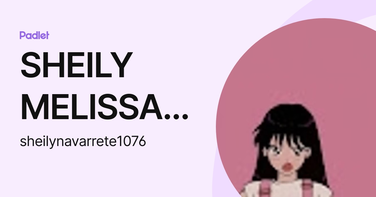 SHEILY MELISSA NAVARRETE RIAÑO (sheilynavarrete1076) profile | Padlet