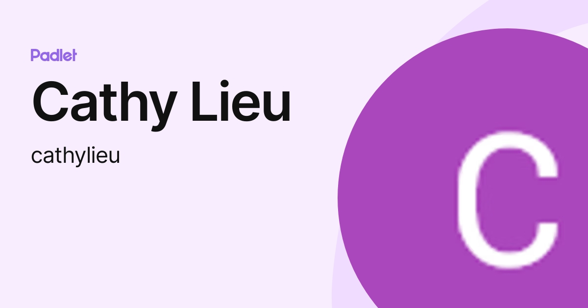 Cathy Lieu (cathylieu) profile | Padlet