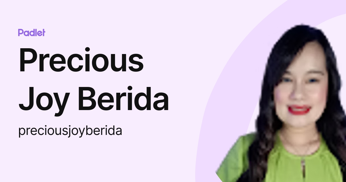 Precious Joy Berida (preciousjoyberida) profile | Padlet