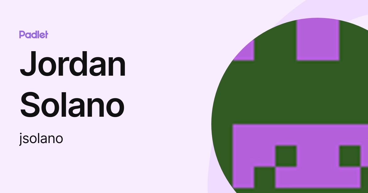 Jordan Solano (jsolano) profile | Padlet