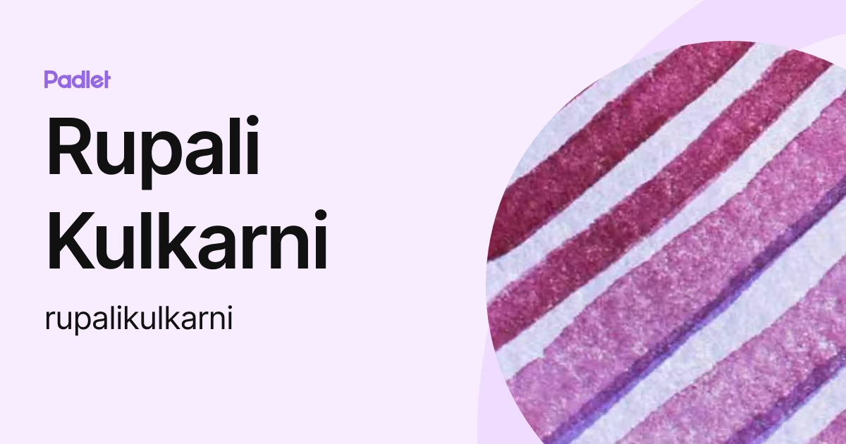 Rupali Kulkarni (rupalikulkarni) profile | Padlet