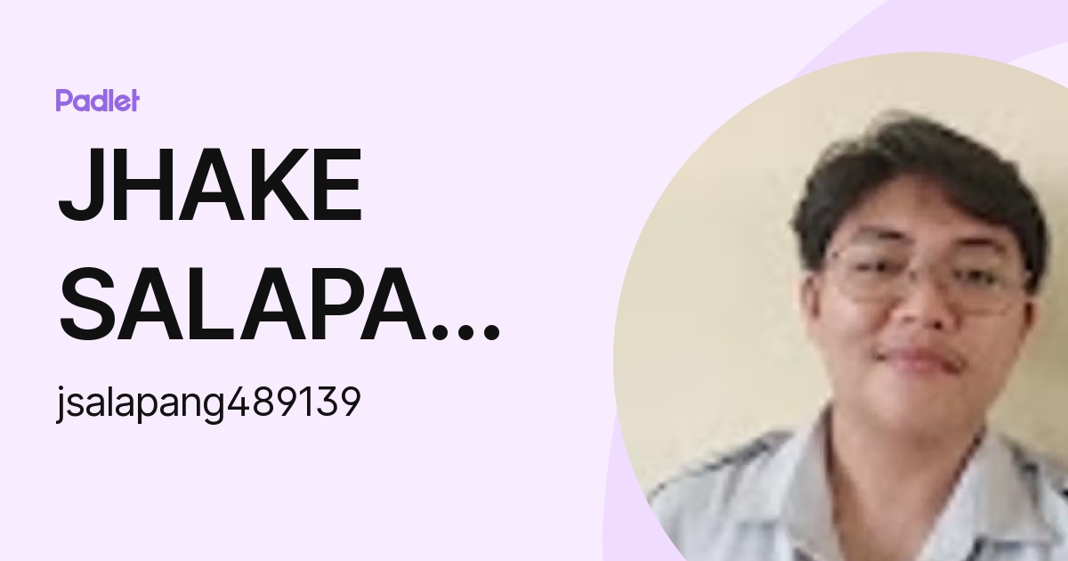 JHAKE SALAPANG (jsalapang489139) profile | Padlet
