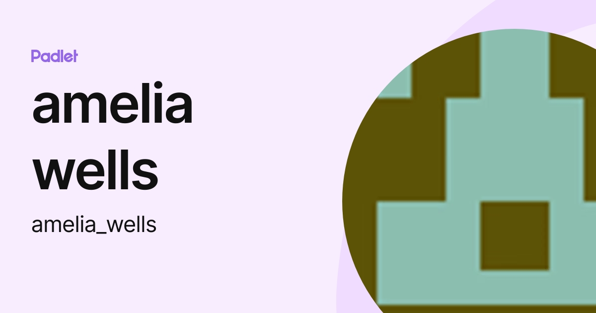 amelia wells (amelia_wells) profile | Padlet