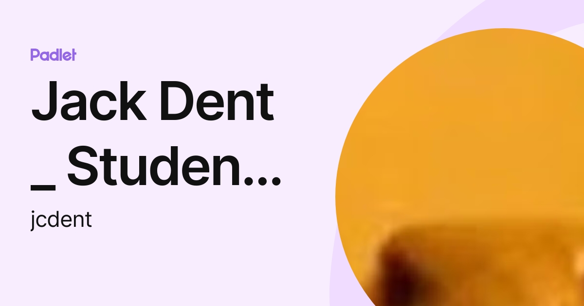 Jack Dent _ Student - ApexFriendshipMS (jcdent) profile | Padlet