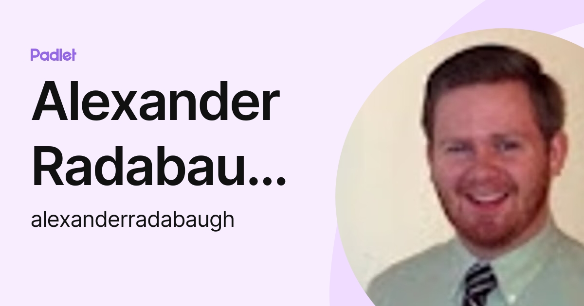 Alexander Radabaugh (alexanderradabaugh) profile | Padlet