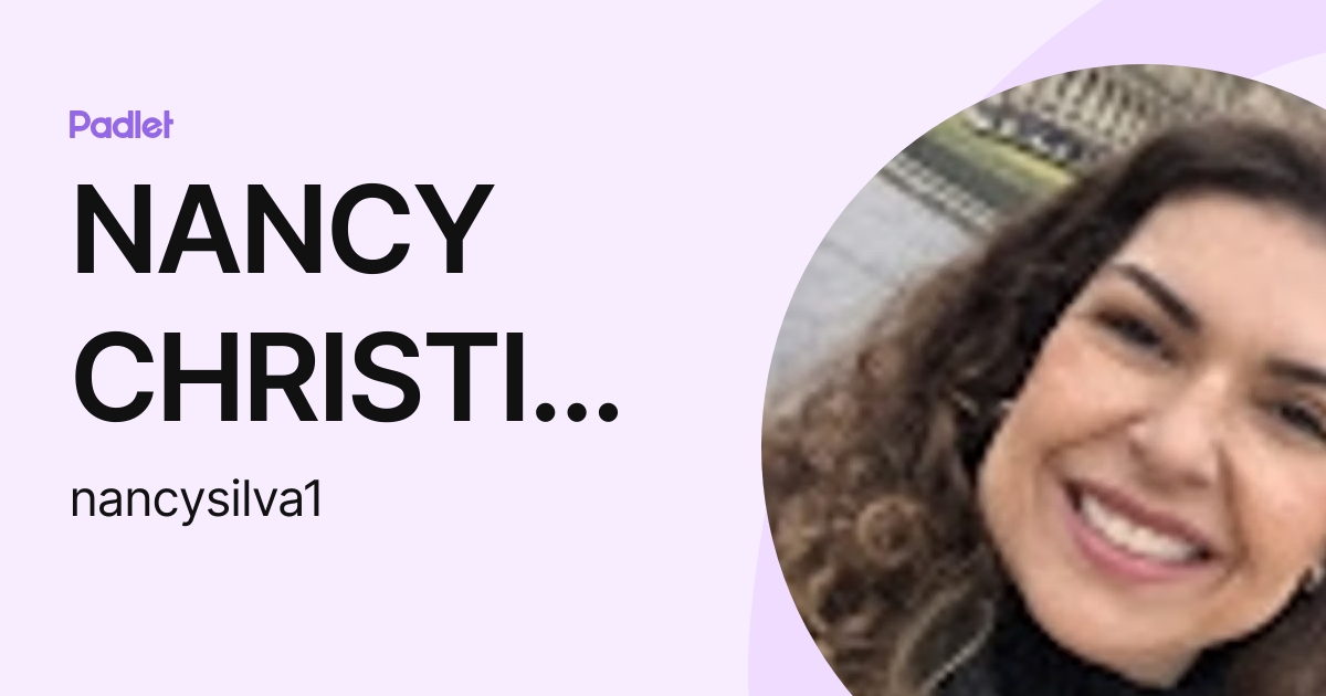 NANCY CHRISTIANE FERREIRA SILVA (nancysilva1) profile | Padlet