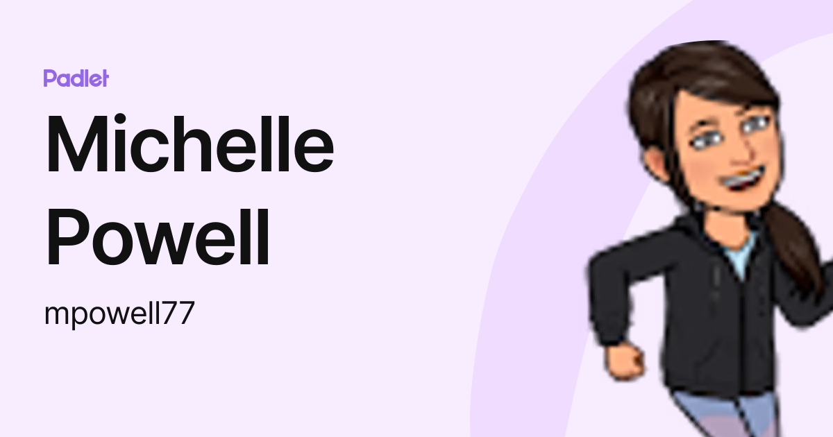 Michelle Powell (mpowell77) profile | Padlet