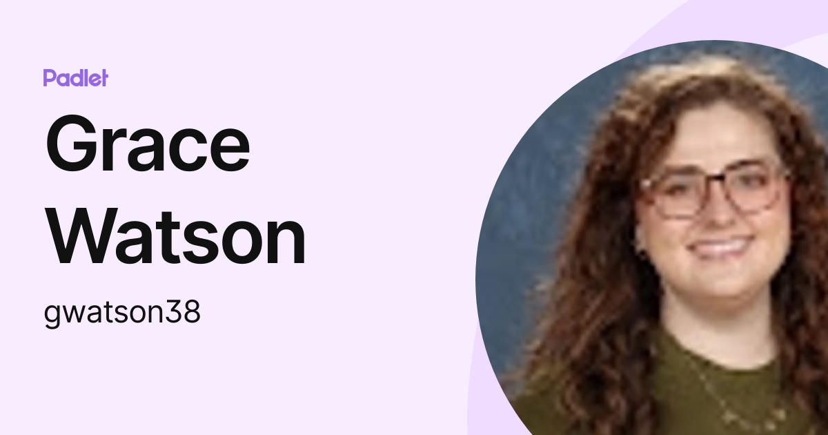 Grace Watson (gwatson38) profile | Padlet