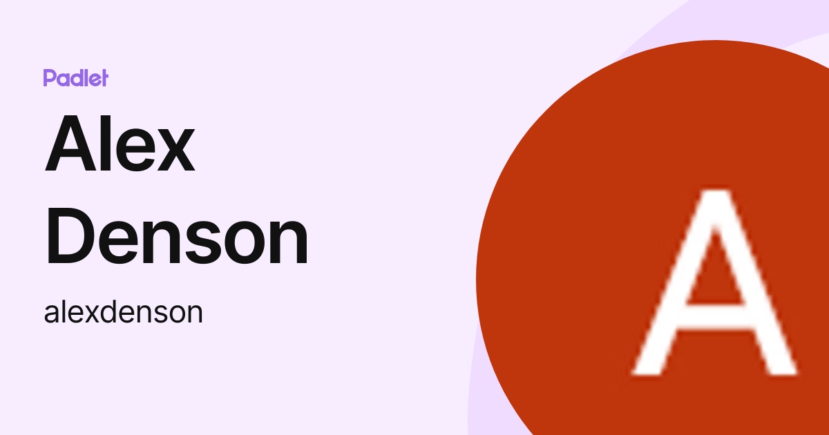 Alex Denson (alexdenson) profile | Padlet