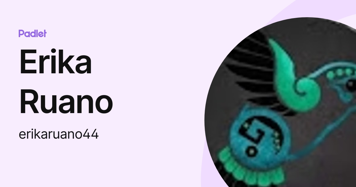 Erika Ruano (erikaruano44) profile | Padlet