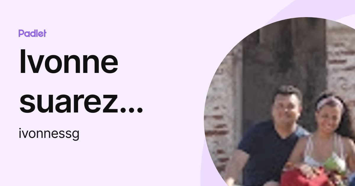 Ivonne suarez garcia (ivonnessg) profile | Padlet
