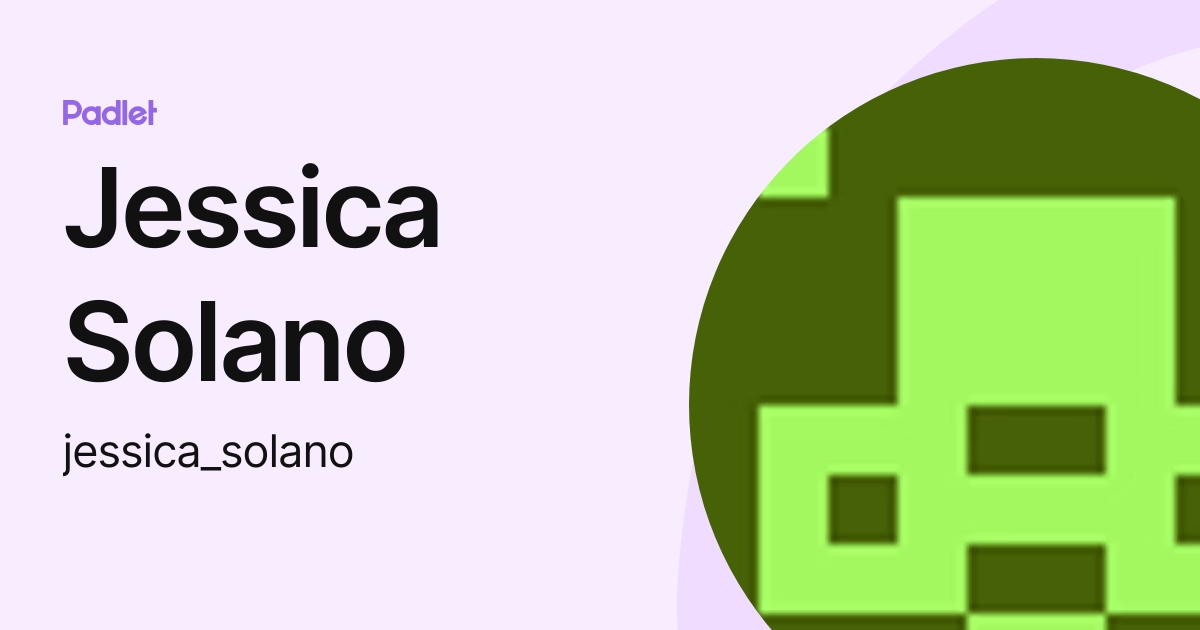 Jessica Solano (jessica_solano) profile | Padlet