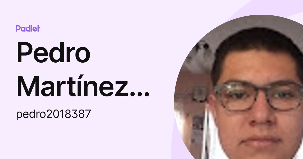 Pedro Martínez Tejeda (pedro2018387) profile | Padlet