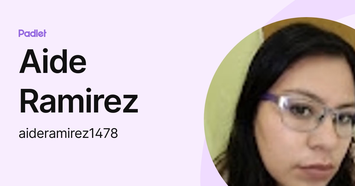 Aide Ramirez (aideramirez1478) profile | Padlet
