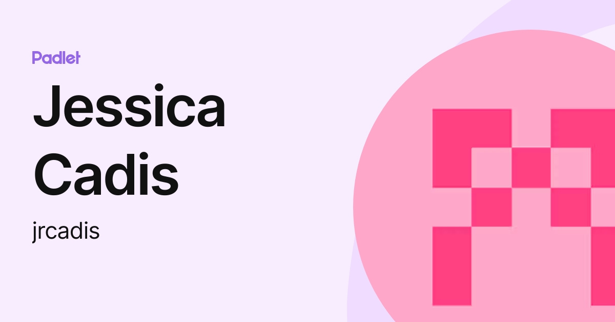 Jessica Cadis (jrcadis) profile | Padlet