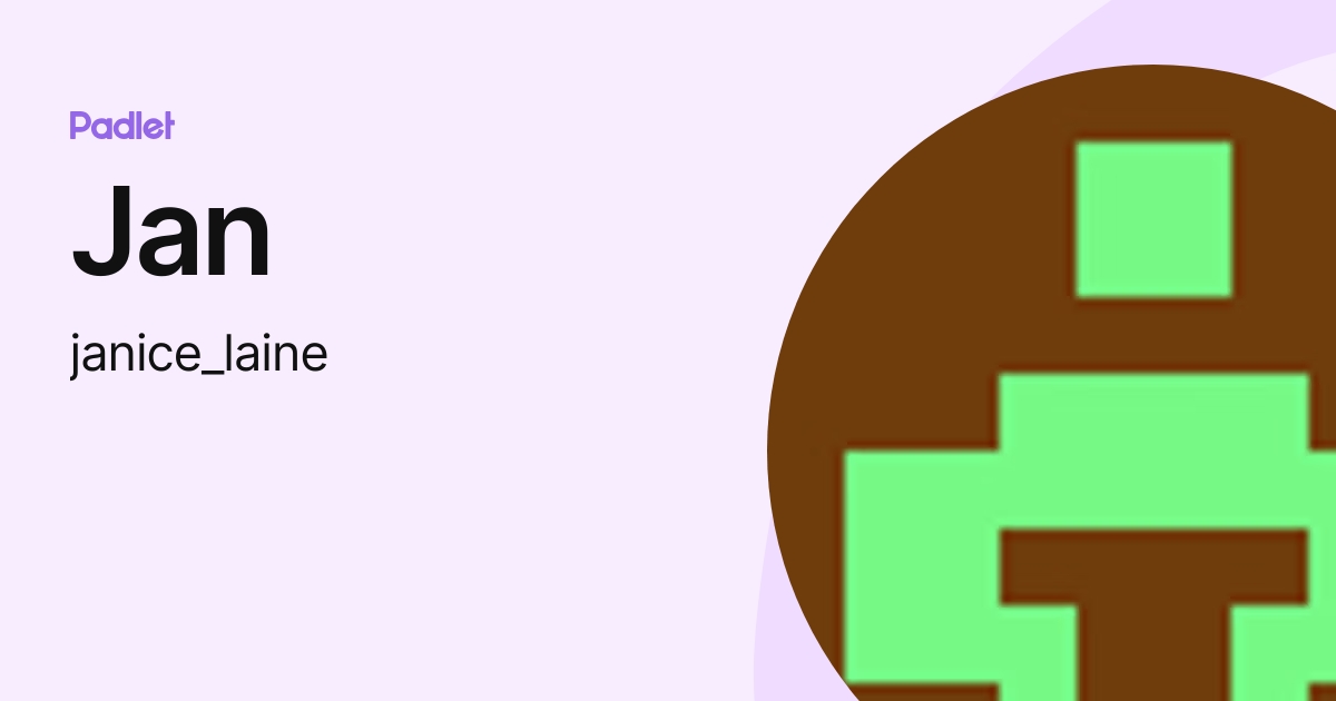 Jan (janice_laine) profile | Padlet