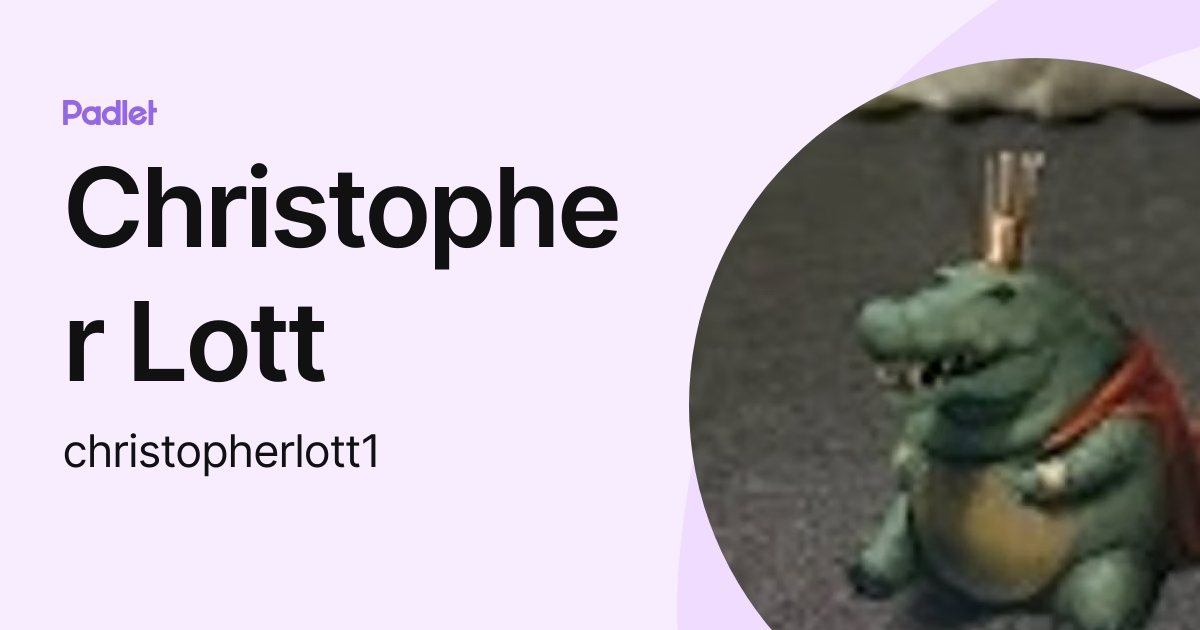 Christopher Lott (christopherlott1) profile | Padlet