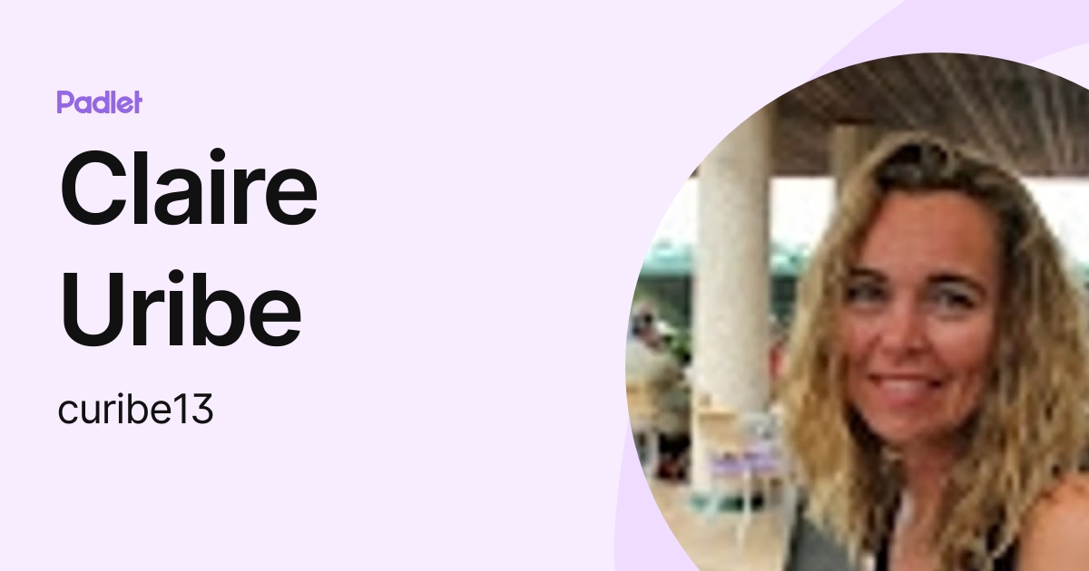 Claire Uribe (curibe13) profile | Padlet