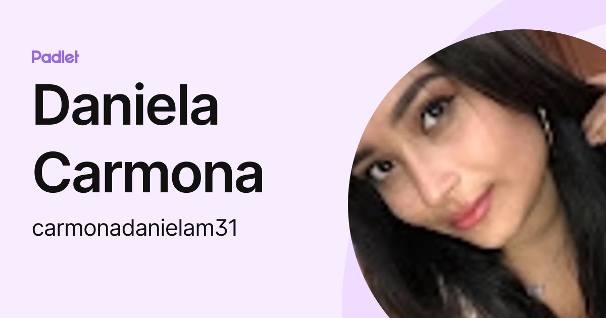 Daniela Carmona (carmonadanielam31) profile | Padlet