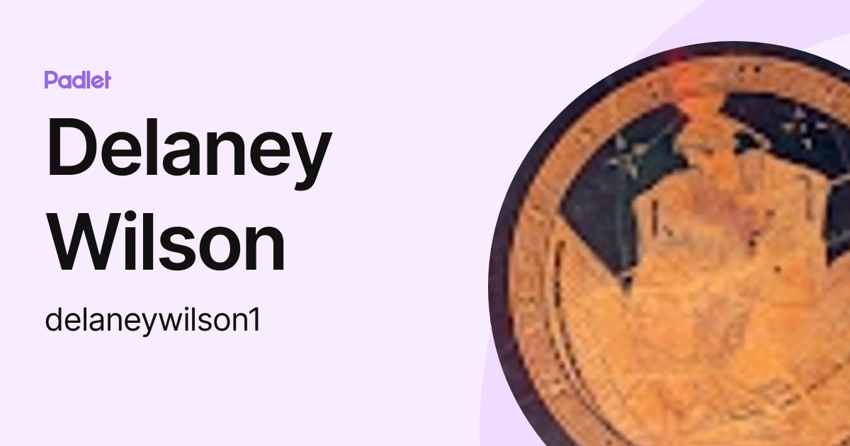 Delaney Wilson (delaneywilson1) profile | Padlet