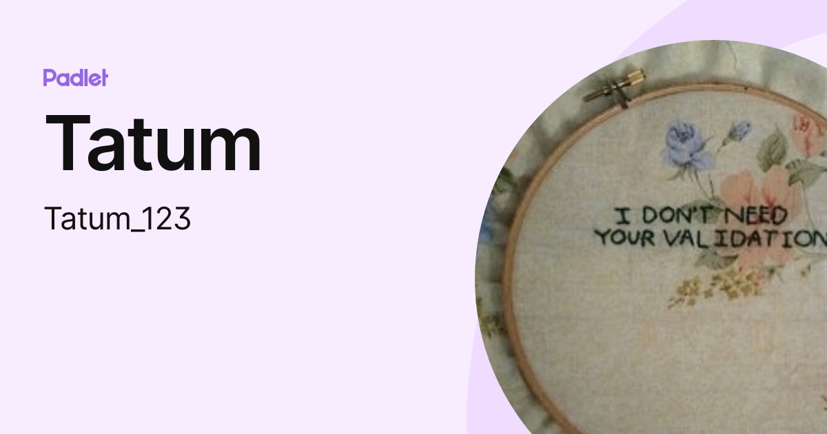 Tatum (Tatum_123) profile | Padlet