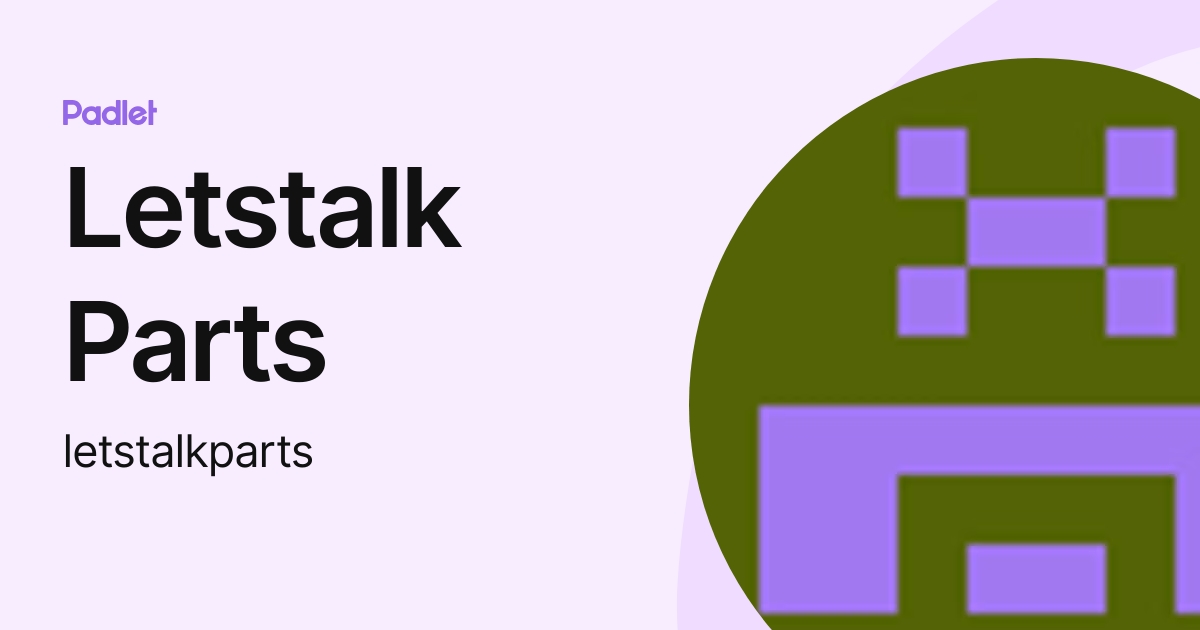 Letstalk Parts (letstalkparts) profile | Padlet