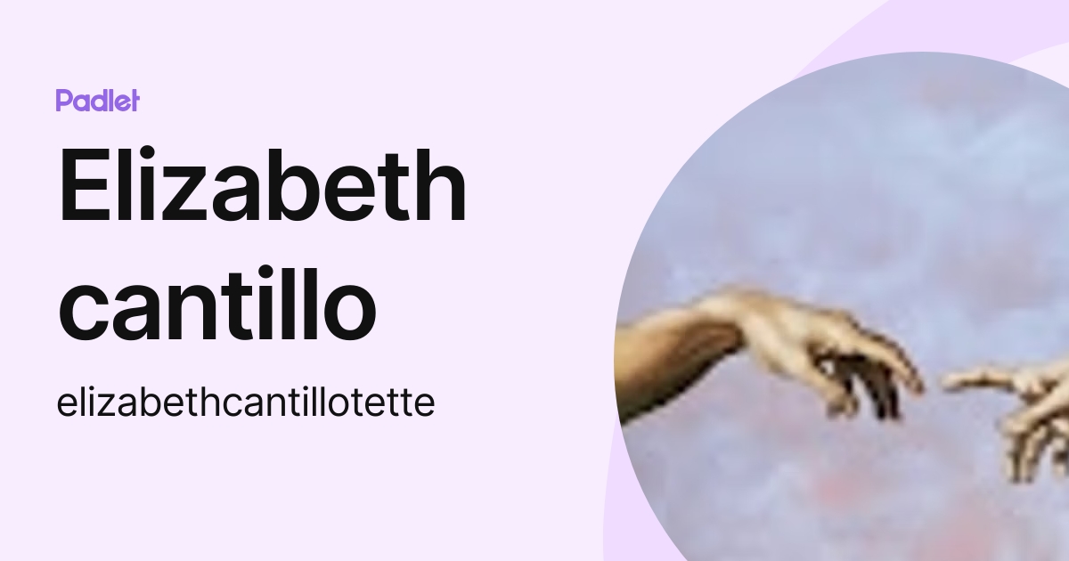 Elizabeth cantillo (elizabethcantillotette) profile | Padlet