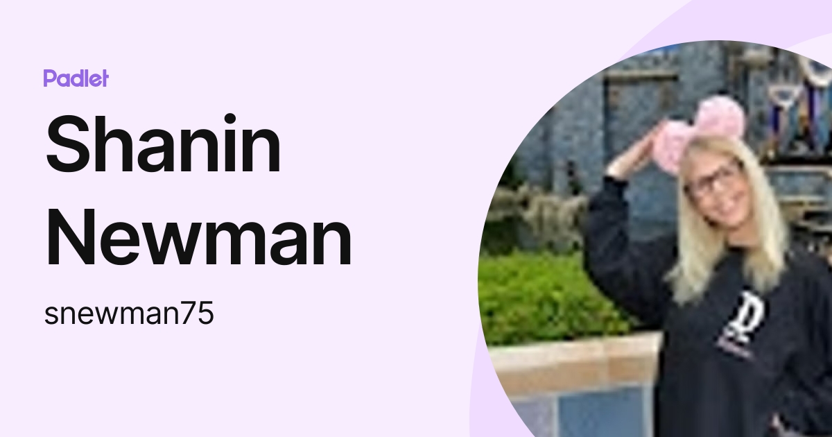 Shanin Newman (snewman75) profile | Padlet