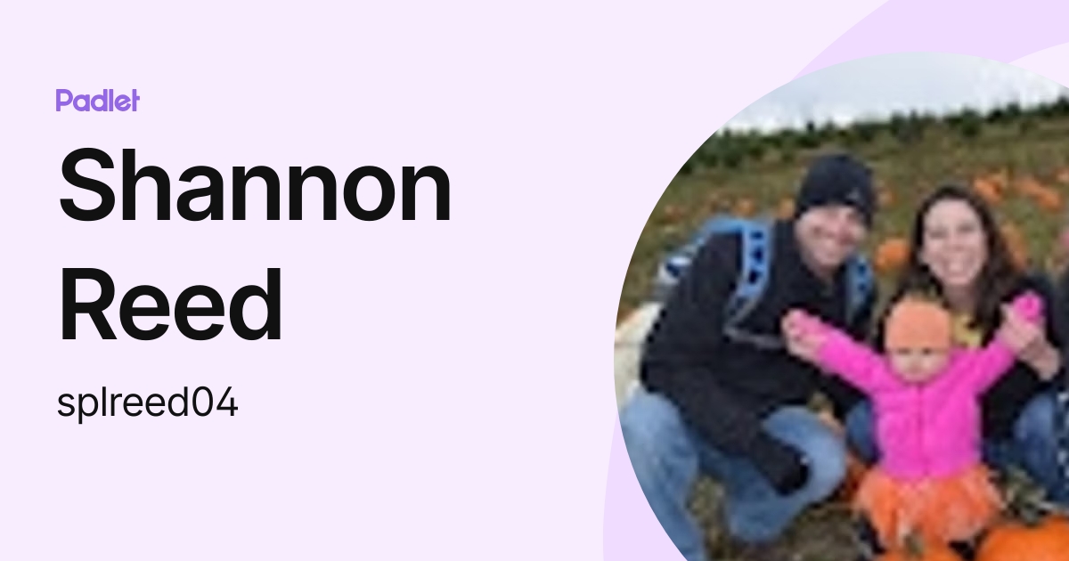 Shannon Reed (splreed04) profile | Padlet