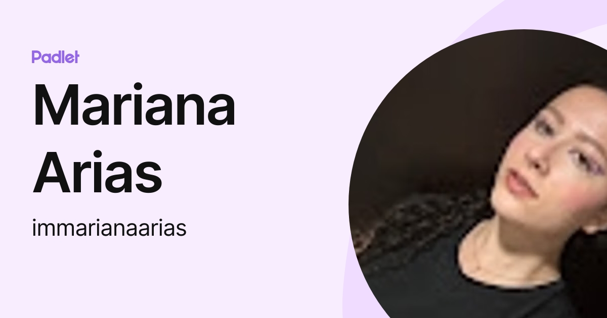 Mariana Arias (immarianaarias) profile | Padlet