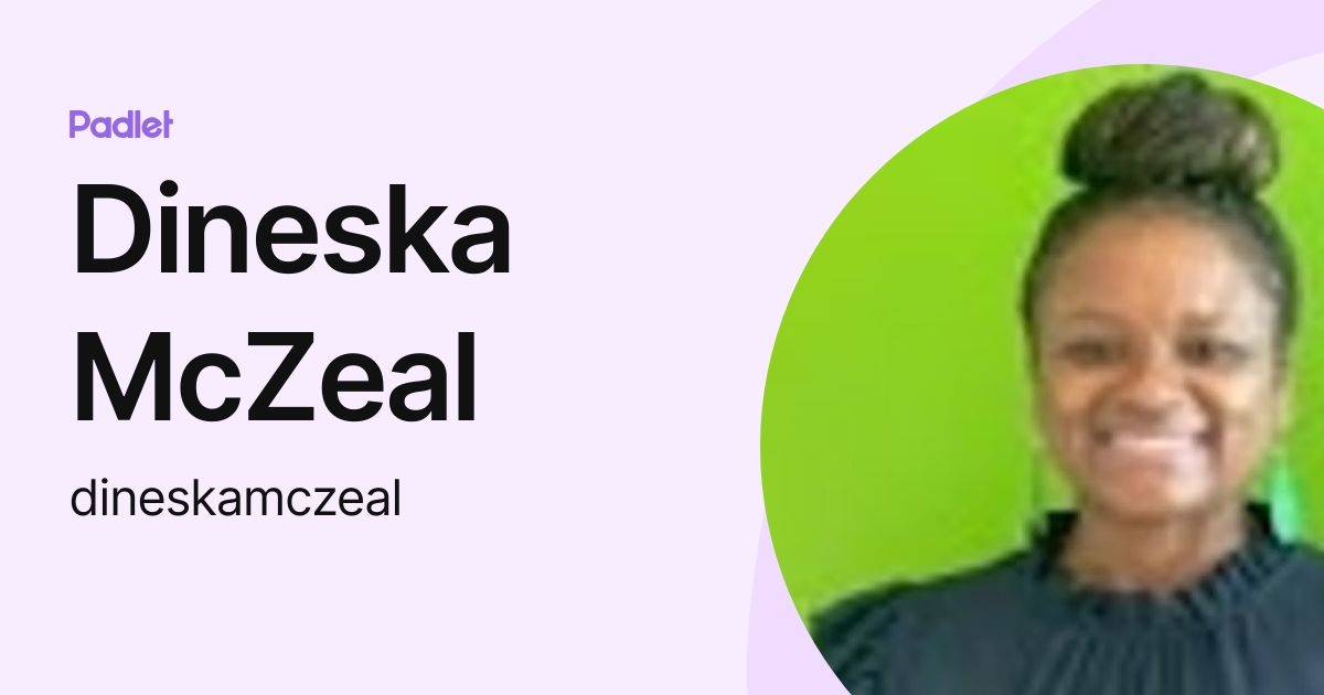 Dineska McZeal (dineskamczeal) profile | Padlet