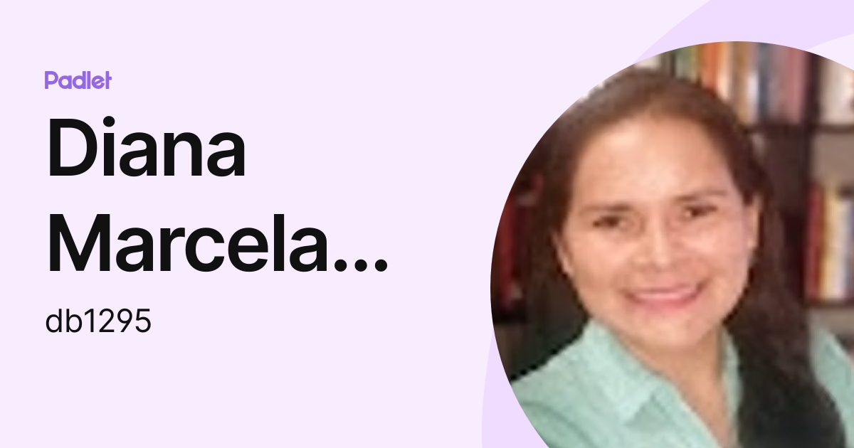 Diana Marcela Bejarano (db1295) profile | Padlet