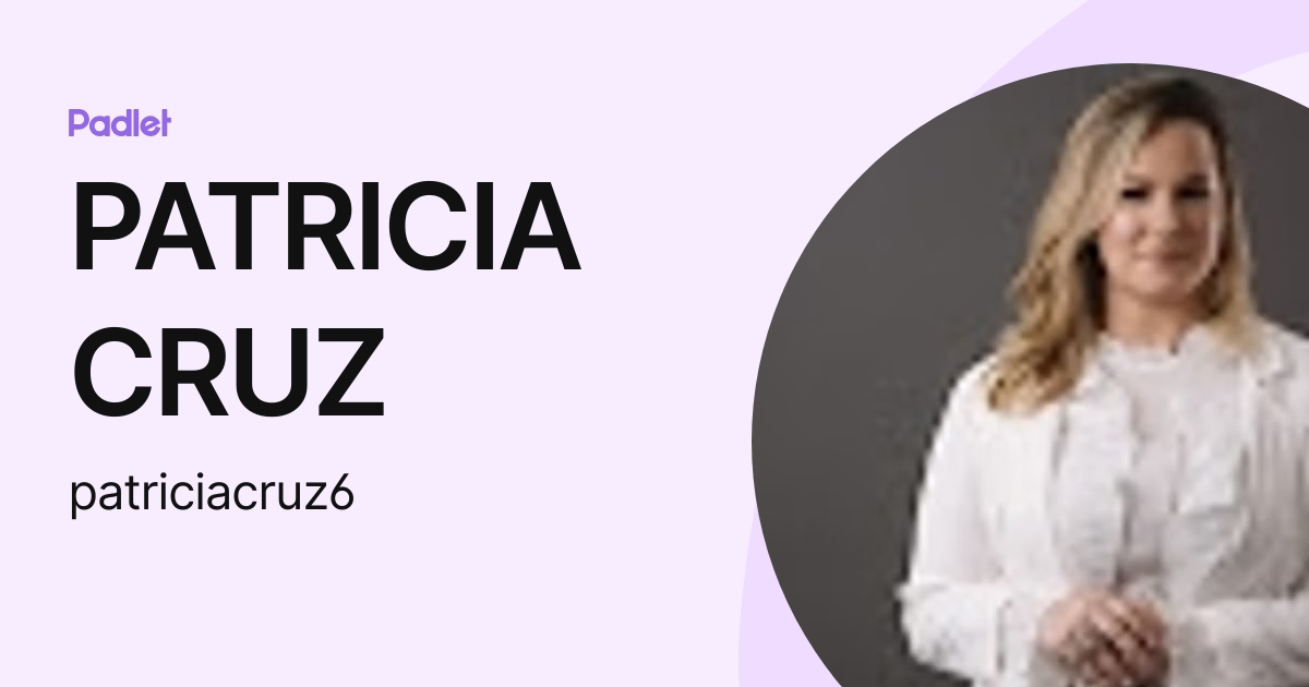 PATRICIA CRUZ (patriciacruz6) profile | Padlet
