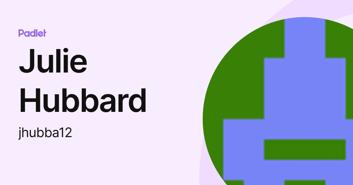 Julie Hubbard (jhubba12) profile | Padlet