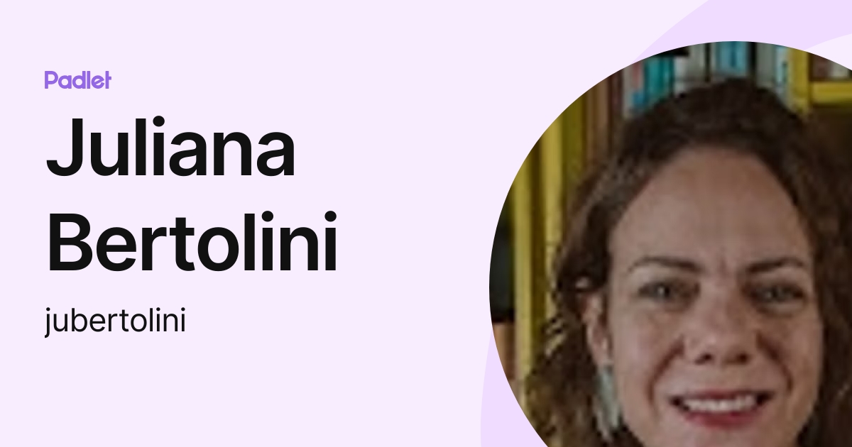 Juliana Bertolini (jubertolini) profile | Padlet