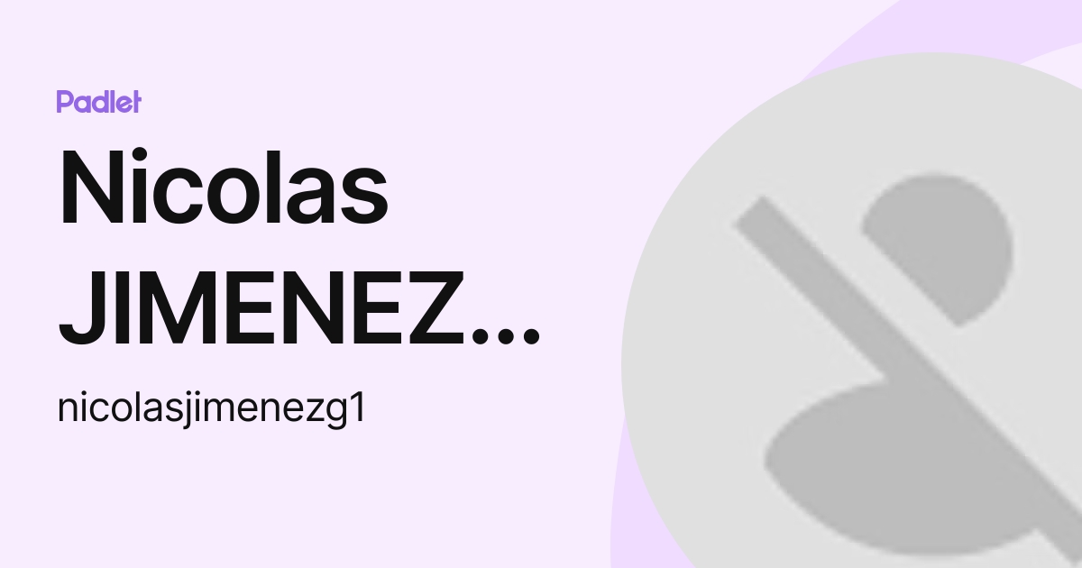 Nicolas JIMENEZ GUARIN (nicolasjimenezg1) profile | Padlet