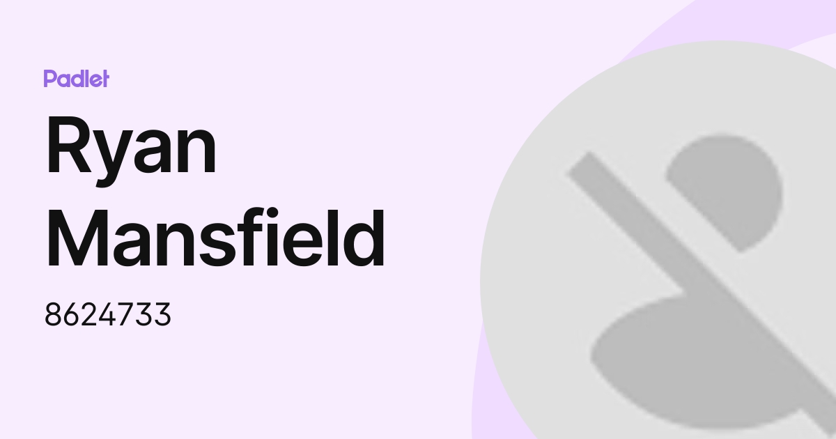 Ryan Mansfield (8624733) profile | Padlet