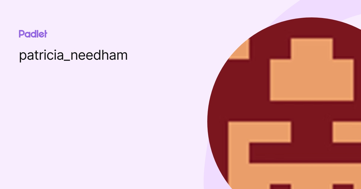 patricia_needham profile | Padlet