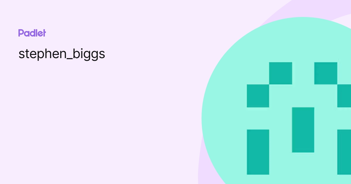 stephen_biggs profile | Padlet