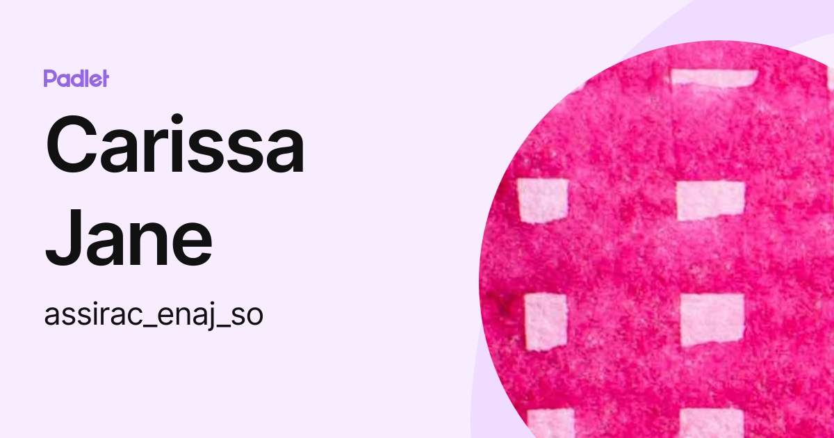 Carissa Jane (assirac_enaj_so) profile | Padlet