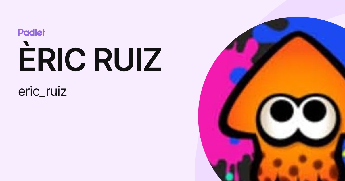 ÈRIC RUIZ (eric_ruiz) profile | Padlet