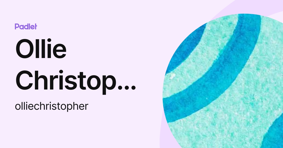Ollie Christopher (olliechristopher) profile | Padlet