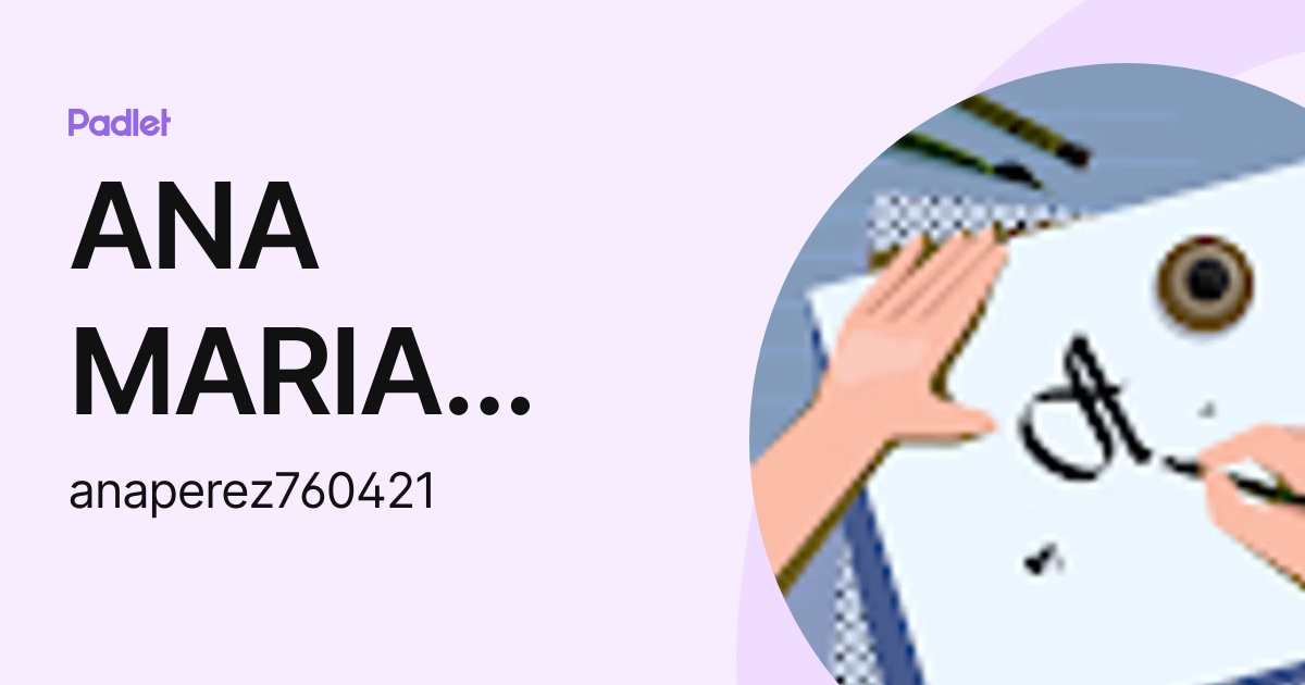 ANA MARIA PEREZ SANCHEZ (anaperez760421) profile | Padlet