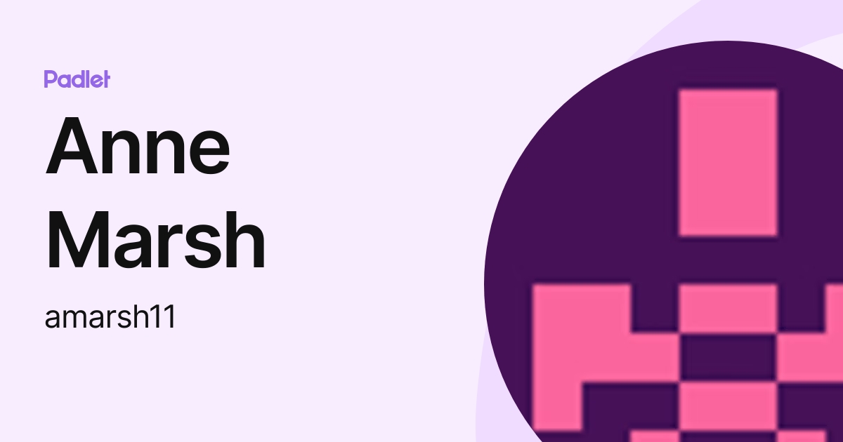 Anne Marsh (amarsh11) profile | Padlet