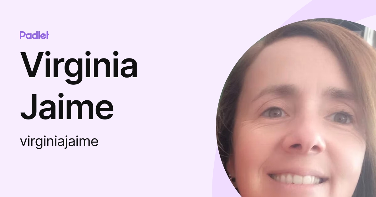Virginia Jaime (virginiajaime) profile | Padlet