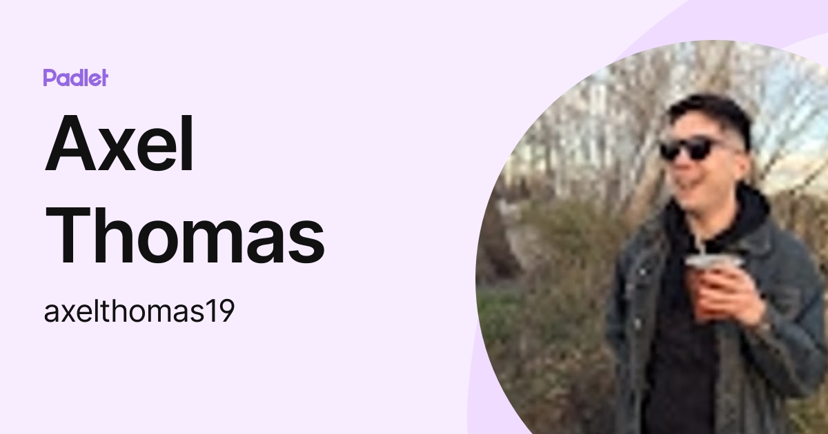 Axel Thomas (axelthomas19) profile | Padlet